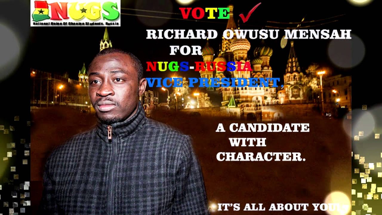 RICHARD OWUSU MENSAH FOR #VICE-PRESIDENT,NUGS-RUSSIA# - YouTube
