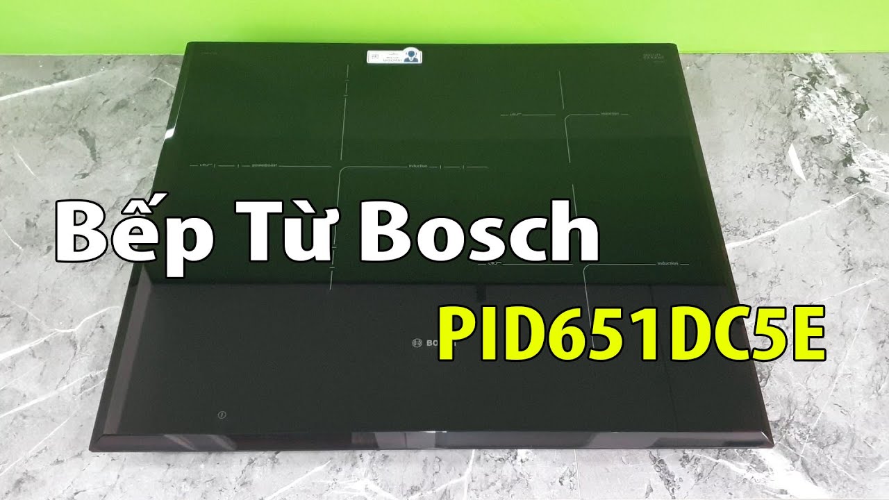 Bếp Từ Bosch PID651DC5E | Bep247.vn - YouTube