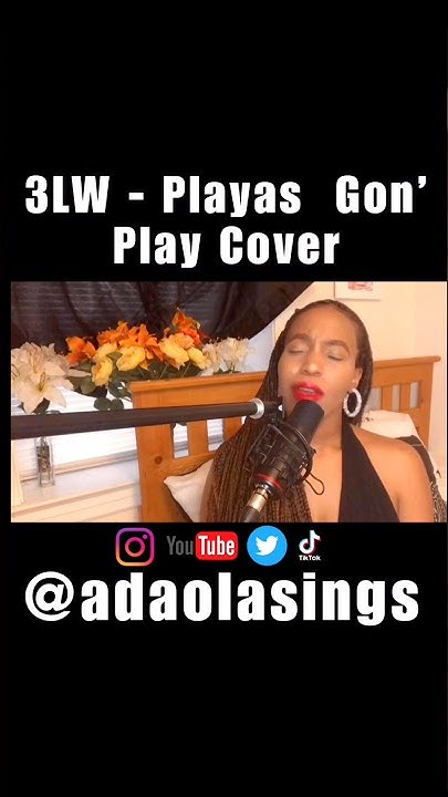 3LW - Playas Gon' Play Cover (adaolasings) #Shorts #wcw - YouTube