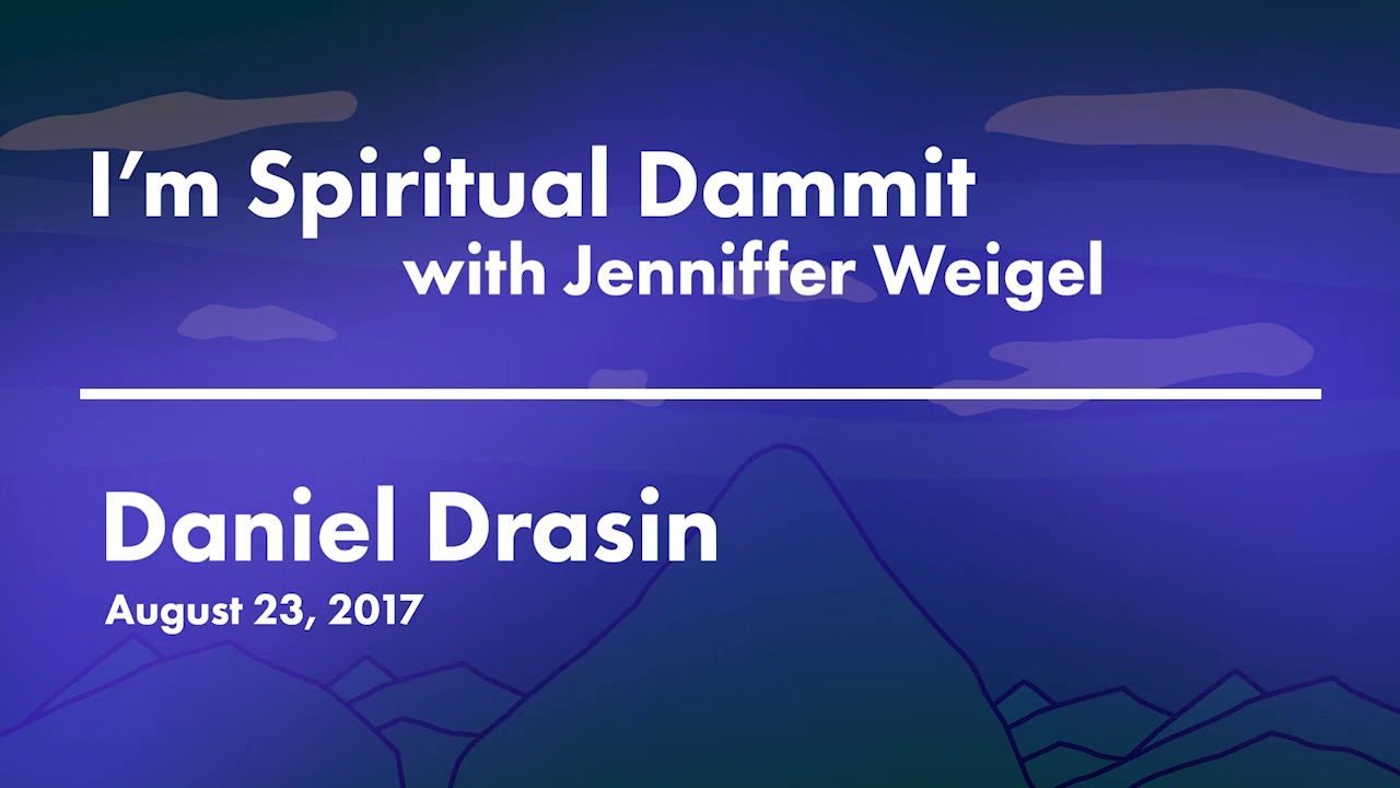 I’m Spiritual Dammit | Daniel Drasin - YouTube