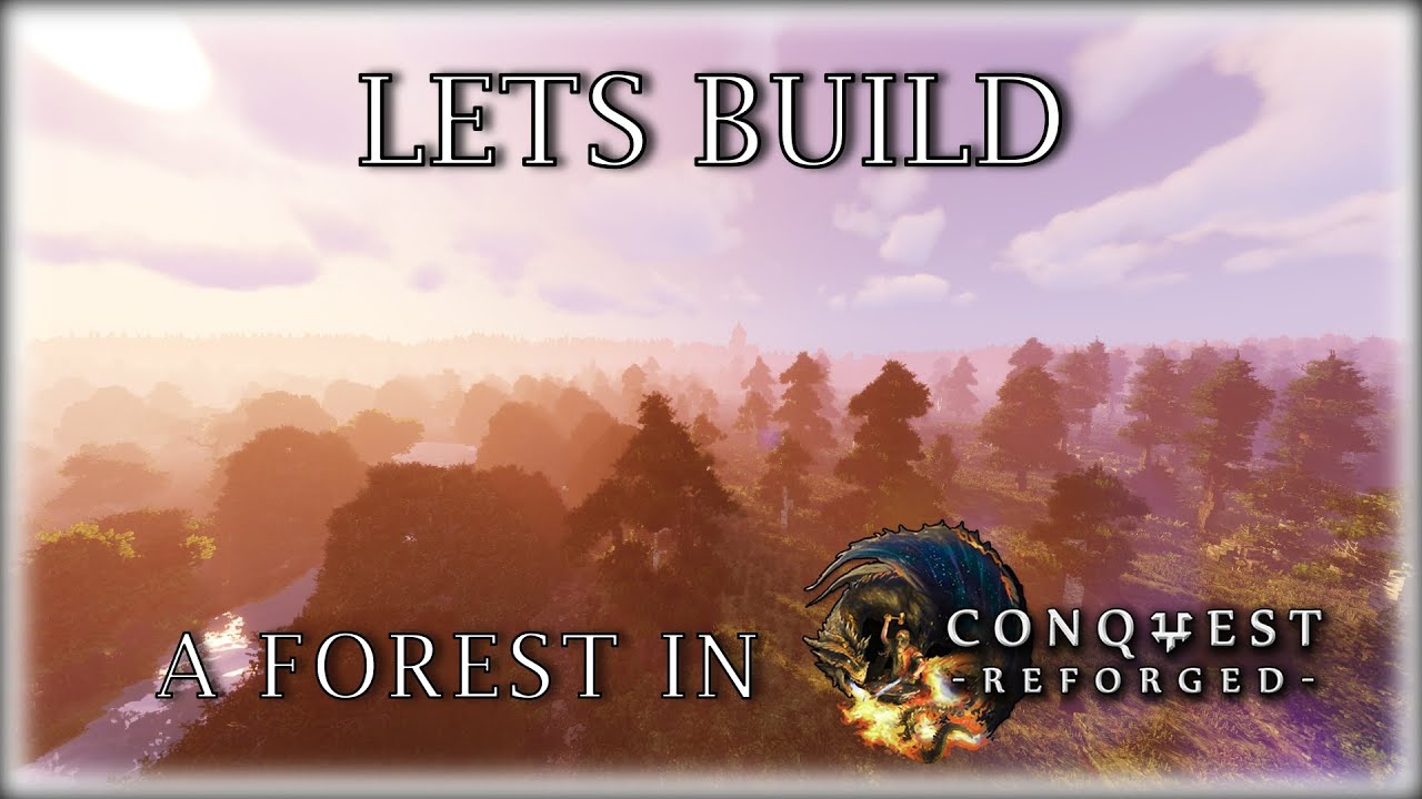 BUILDING A CUSTOM FOREST WITH WORLD EDIT! (Minecraft: Conquest Reforged ...