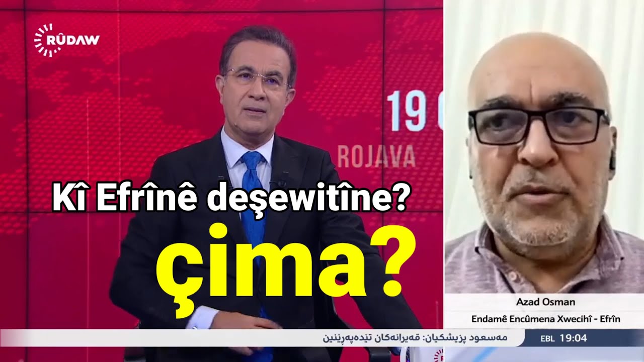 Azad Osman ji Efrînê behsa wan kesan dike ku agir berdane daran: Kî ...