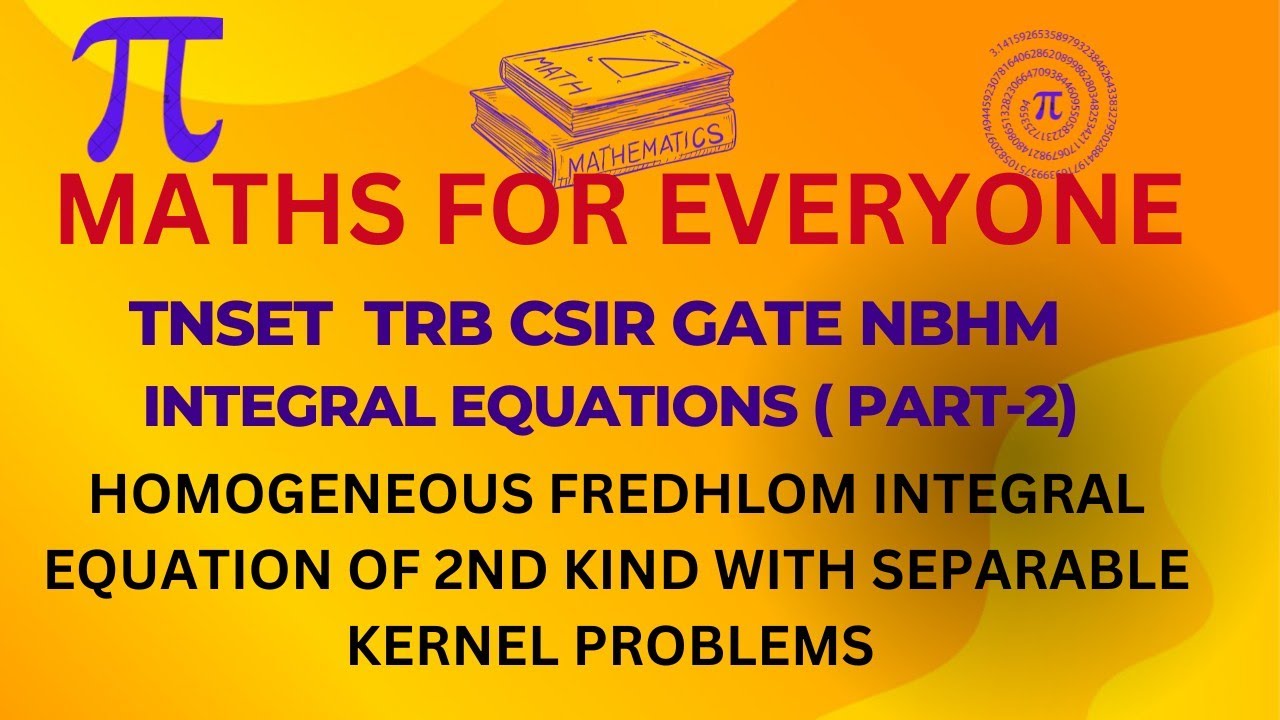 TNSET CSIR GATE MATHS/ INTEGRAL EQUATION/HOMOGENEOUS FREDHLOM INTEGRAL ...