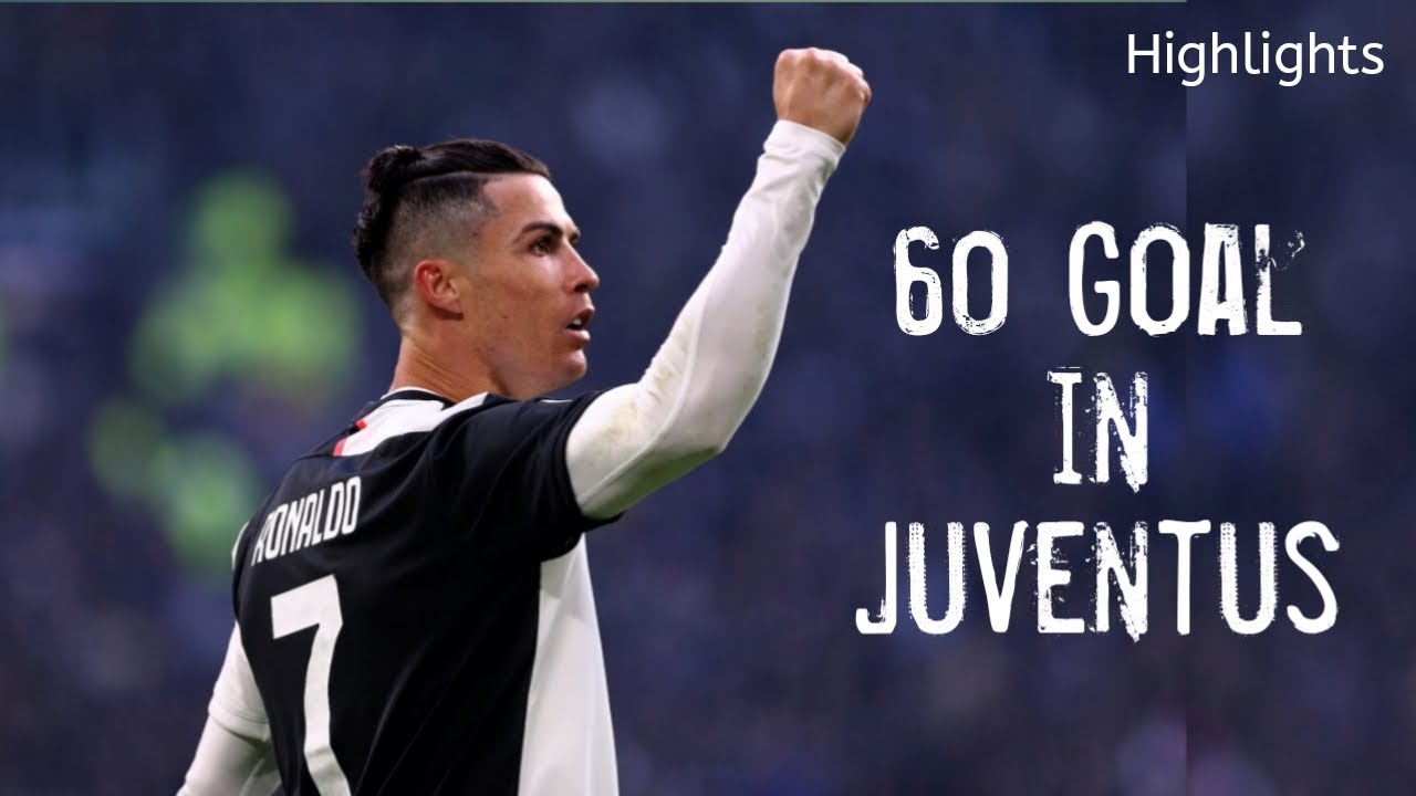 Cristiano Ronaldo ALL 60 Goal & Assist For Juventus - YouTube