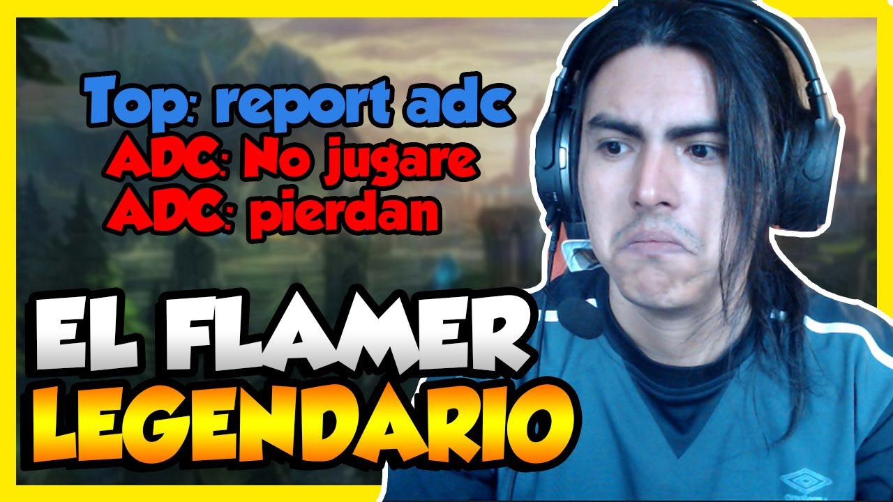 EL JUGADOR MAS CRITICON, FLAMMER Y TROLL | LEAGUE OF LEGENDS. - YouTube