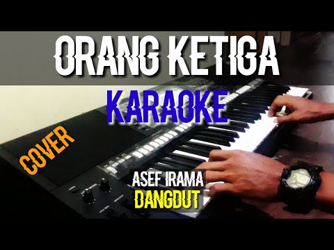 orang ketiga  asep irama (karaoke) dangdut