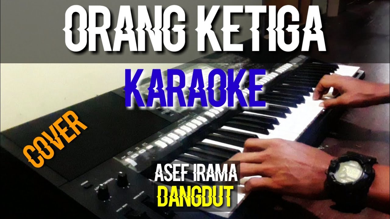 orang ketiga asep irama (karaoke) dangdut - YouTube