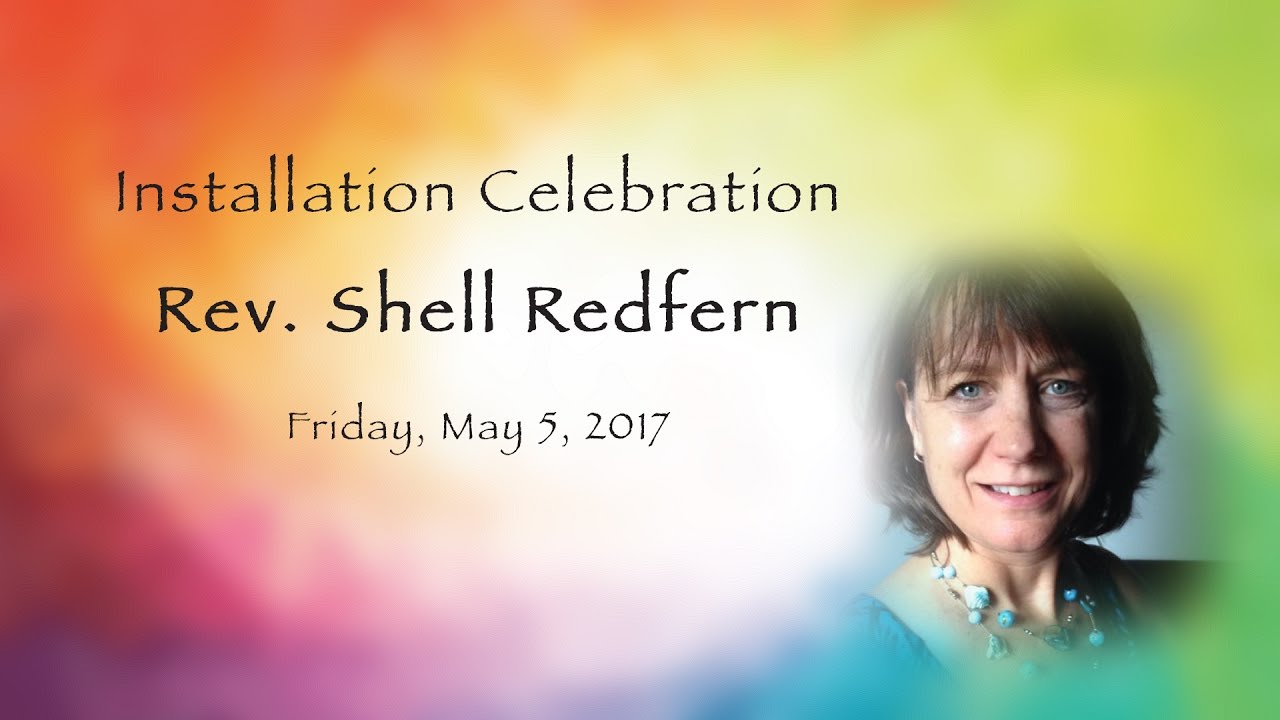 Installation Celebration for Rev. Shell Redfern – Center for Spiritual ...