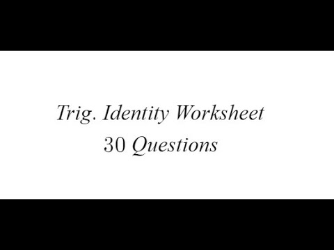 Grade 11 Trig Identities Worksheet (30 Questions) - YouTube