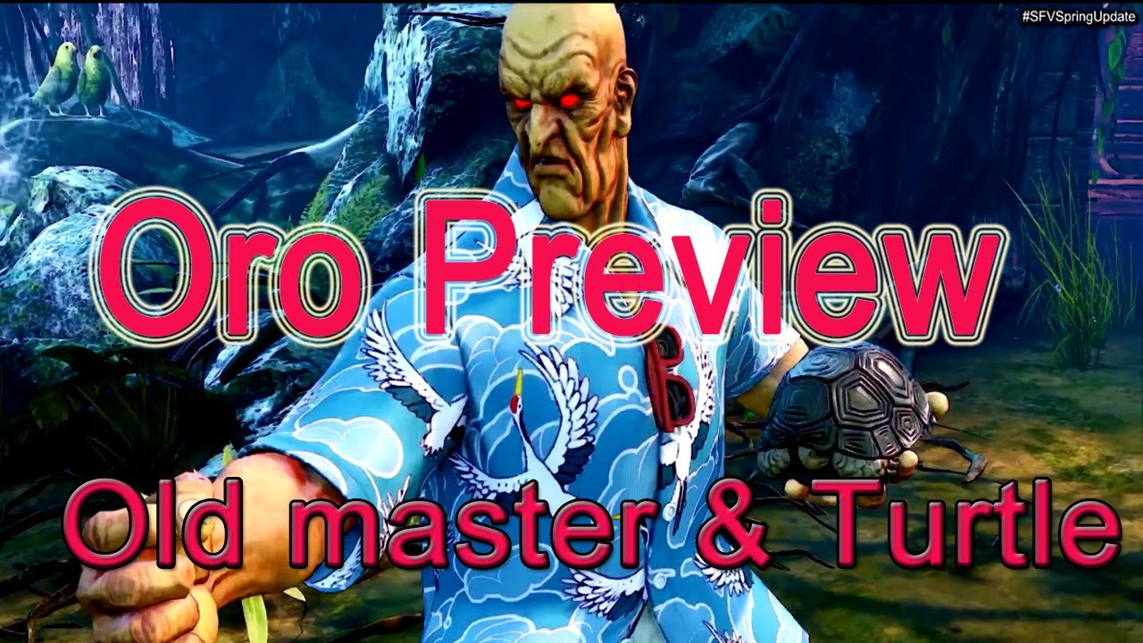 SFV Oro Preview , the old master and Turtle - YouTube