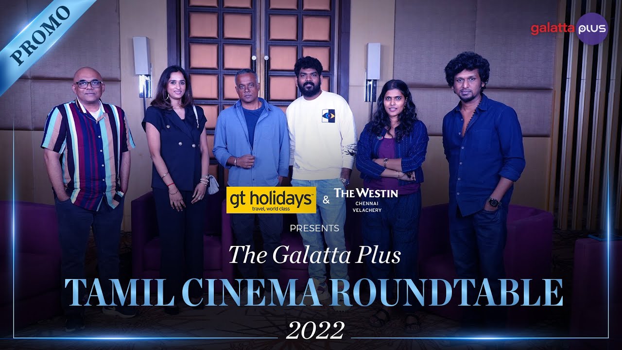 Galatta Plus The Tamil Cinema Roundtable 2022 - Promo | #baradwajrangan ...