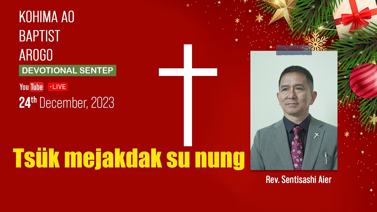 KABA 24th December 2023 Devotional sentep O Jembir Rev. Sentisashi Aier ...