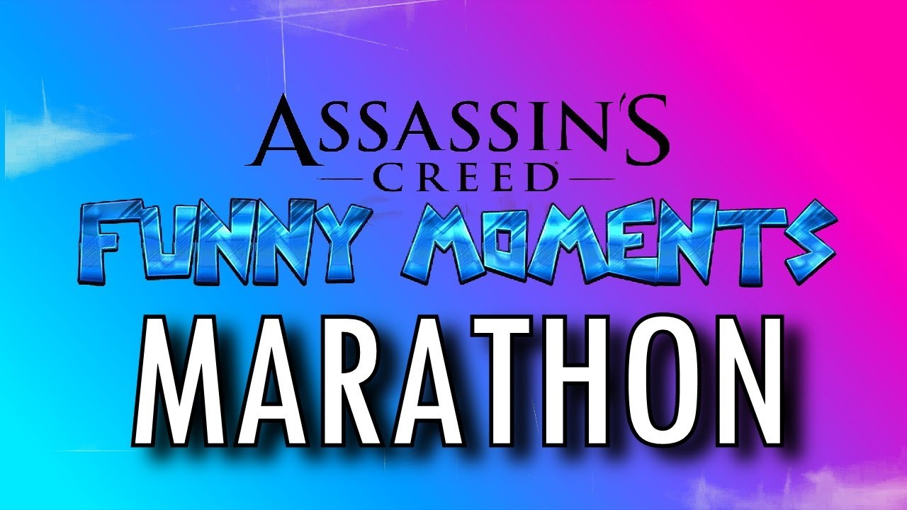 ASSASSINS CREED FUNNY MOMENTS MARATHON! - YouTube