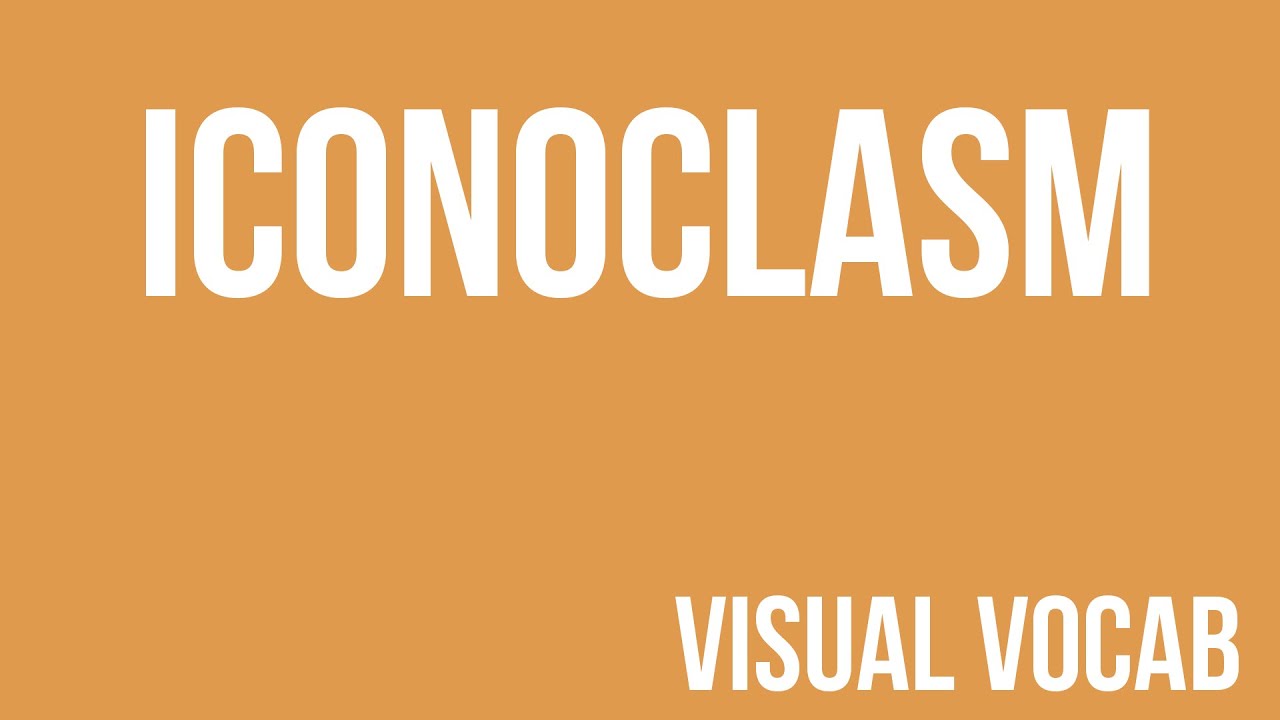 Iconoclasm defined - From Goodbye-Art Academy - YouTube