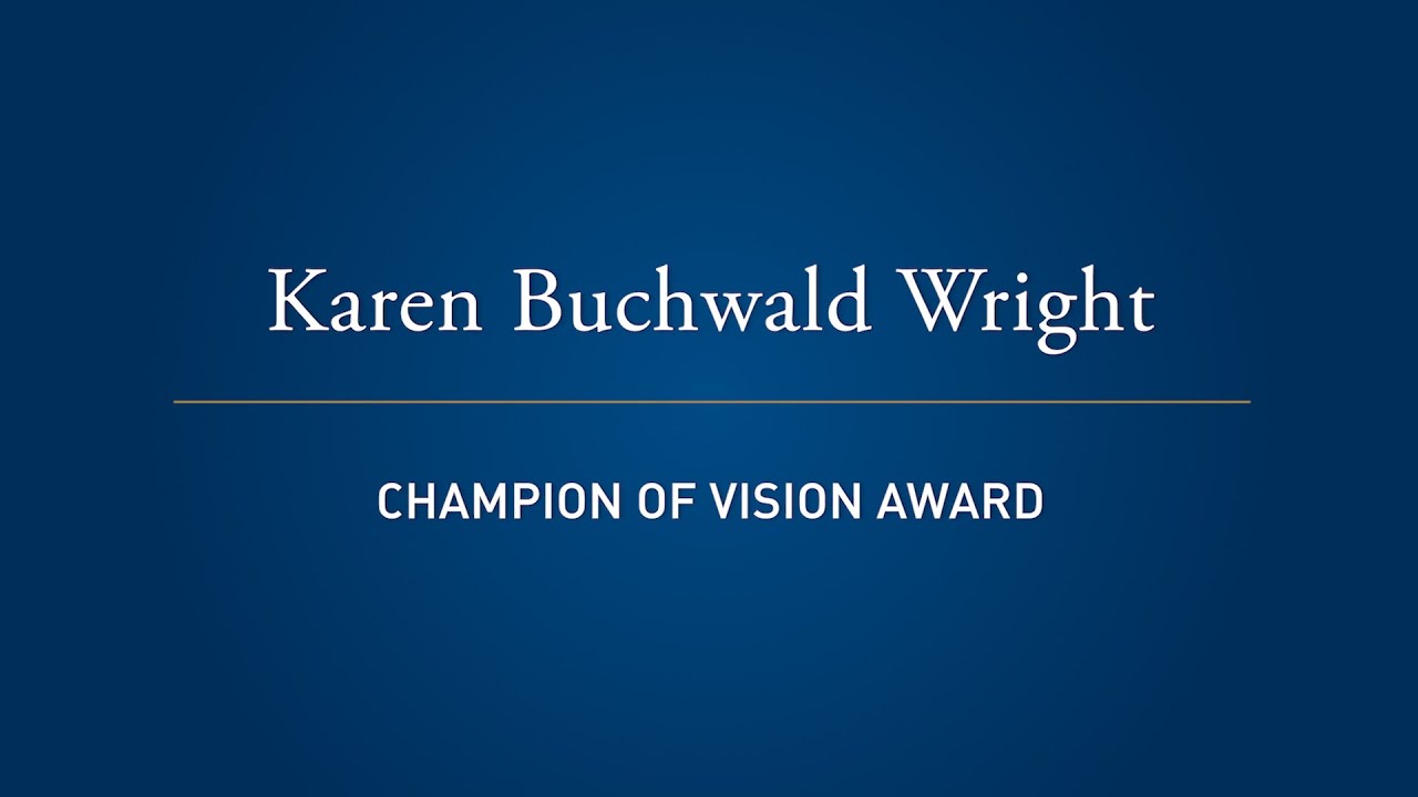 Champion of Vision Award: Karen Buchwald Wright - YouTube