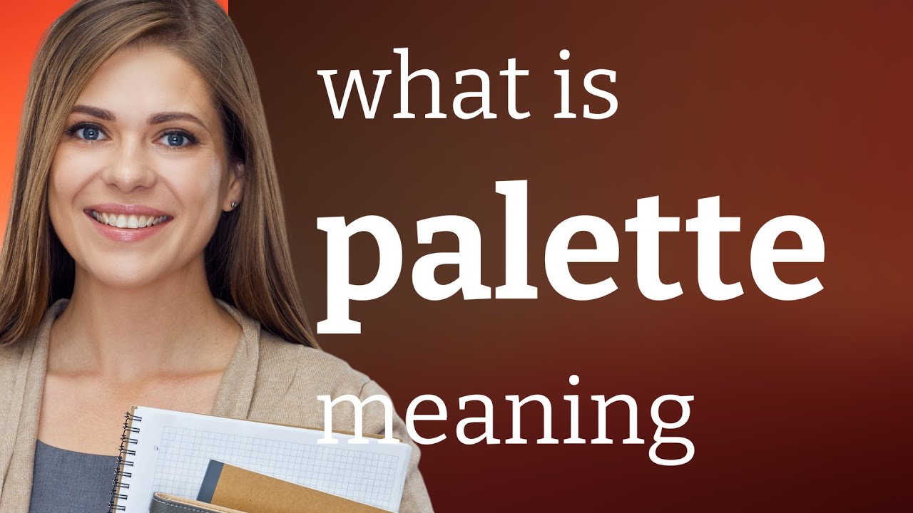 Palette — what is PALETTE meaning - YouTube