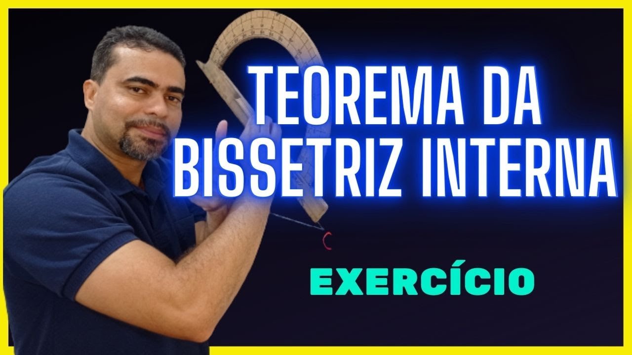 💥TEOREMA DA BISSETRIZ INTERNA - EXERCÍCIO - YouTube