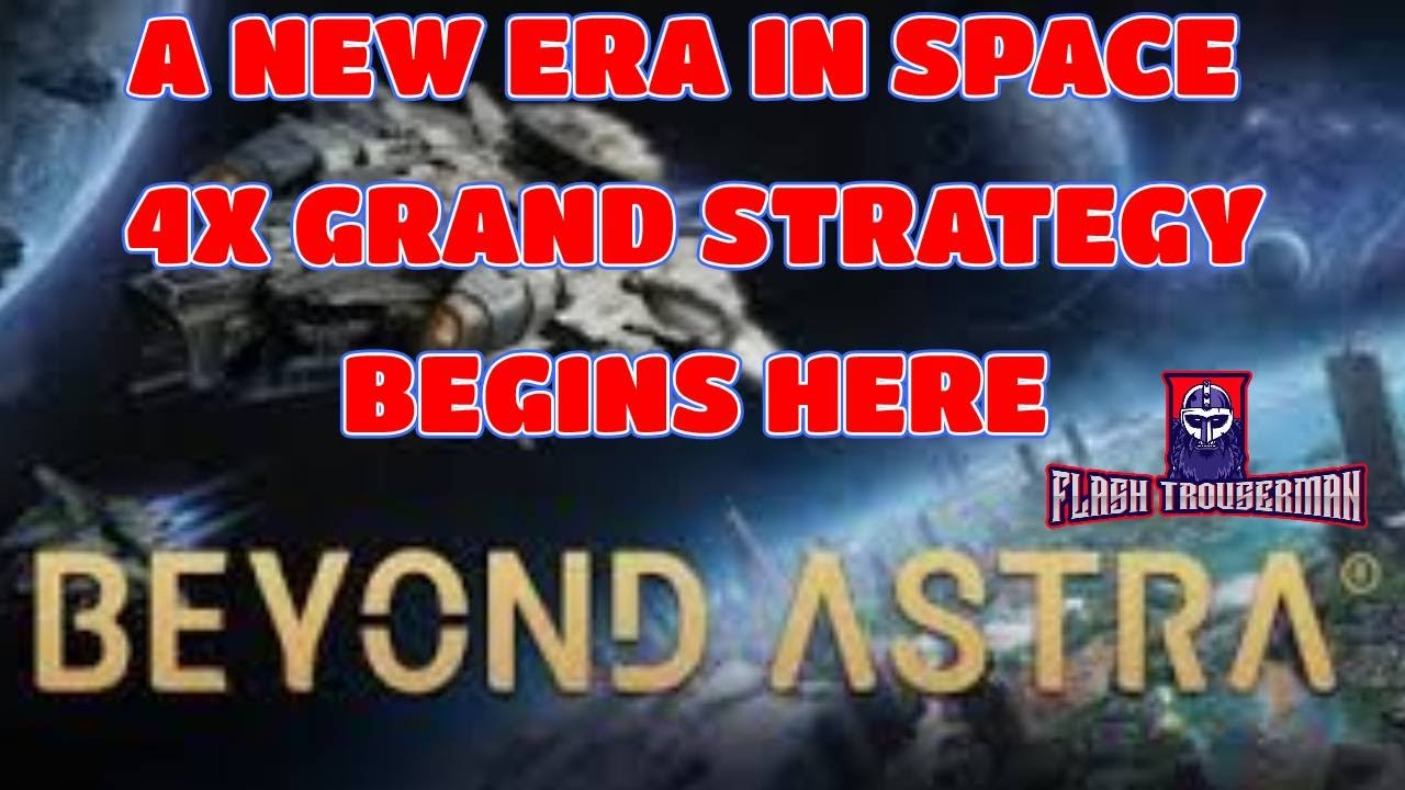 Beyond Astra - A New Era in Space 4x Grand Strategy - YouTube