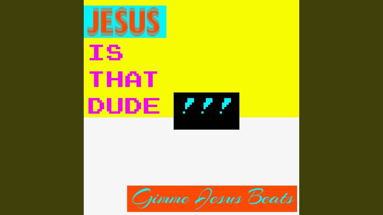 Jesus Is That Dude - YouTube