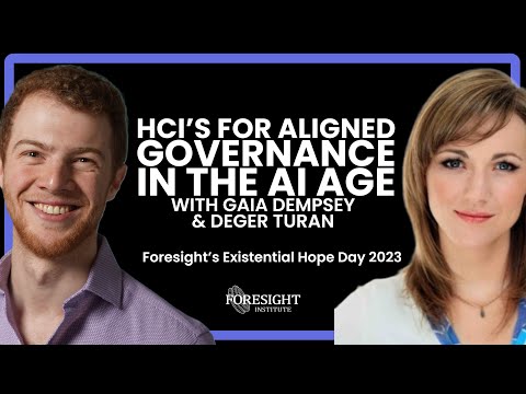 Gaia Dempsey & Deger Turan | HCI’s For Aligned Governance in the AI Age @ XHope day 2023