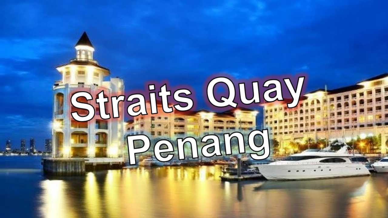 Straits Quay Penang 槟城海滨廣場 | Marina Views, Seaside Cafés, Sunset Spots ...