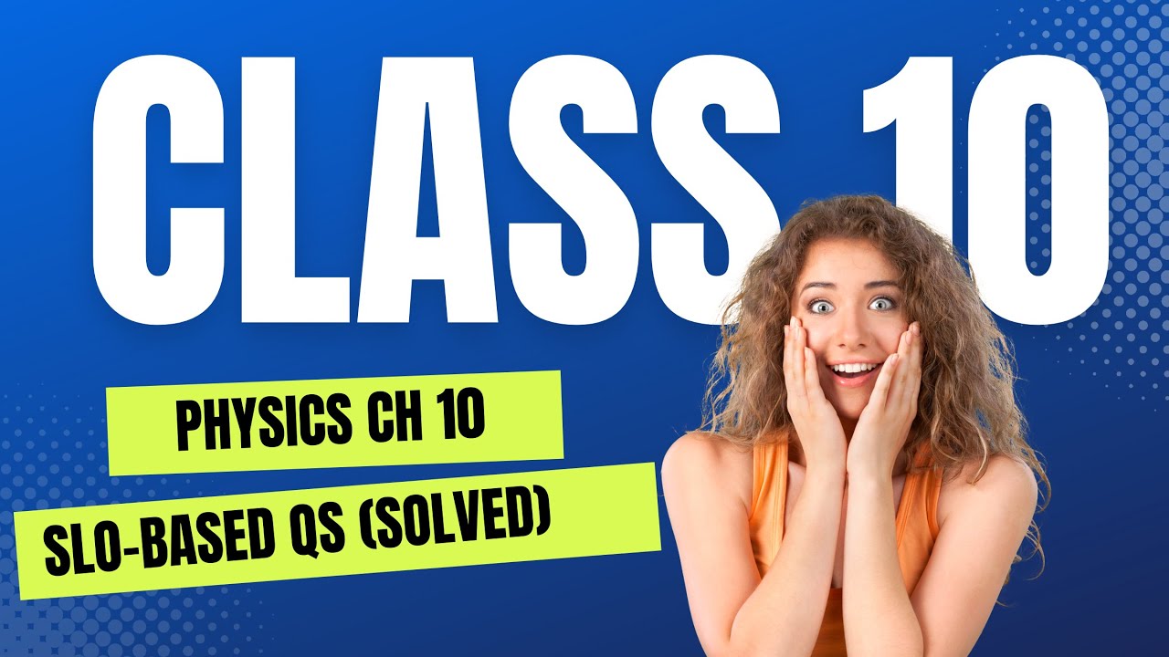 Physics ch10 class10 SLO-based questions (Solved) - YouTube