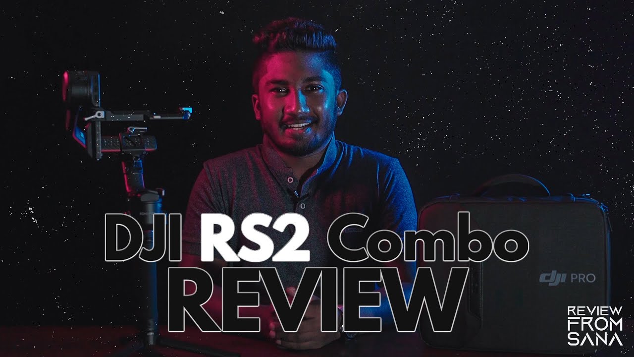 DJI RS2 Combo Review | Review From Sana #02 - YouTube