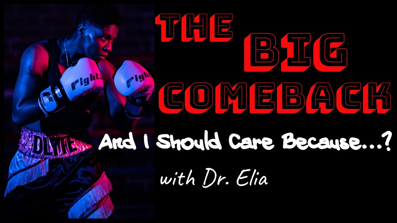 The Big Comeback - And I Should Care Because...? -Ep. 19 - YouTube