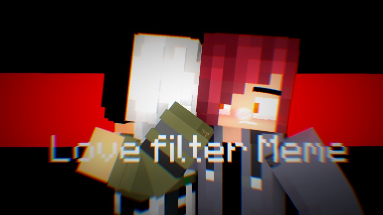 love filter Meme (Minecraft Animation) - YouTube