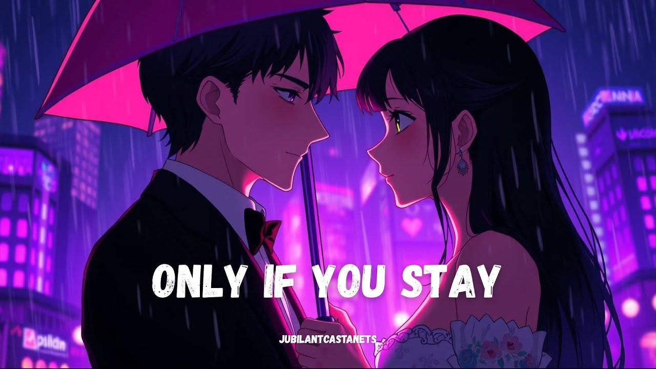 [JubilantCastanets] - Only If You Stay - YouTube