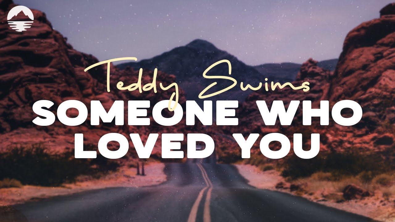Someone Who Loved You Teddy Swims Lyric Video YouTube Someone Who Loved You Teddy Swims Lyric Video YouTube