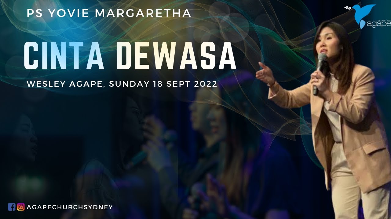 Agape Church at Wesley - Cinta Dewasa by Ps Yovie Margaretha 18/09/2022 ...