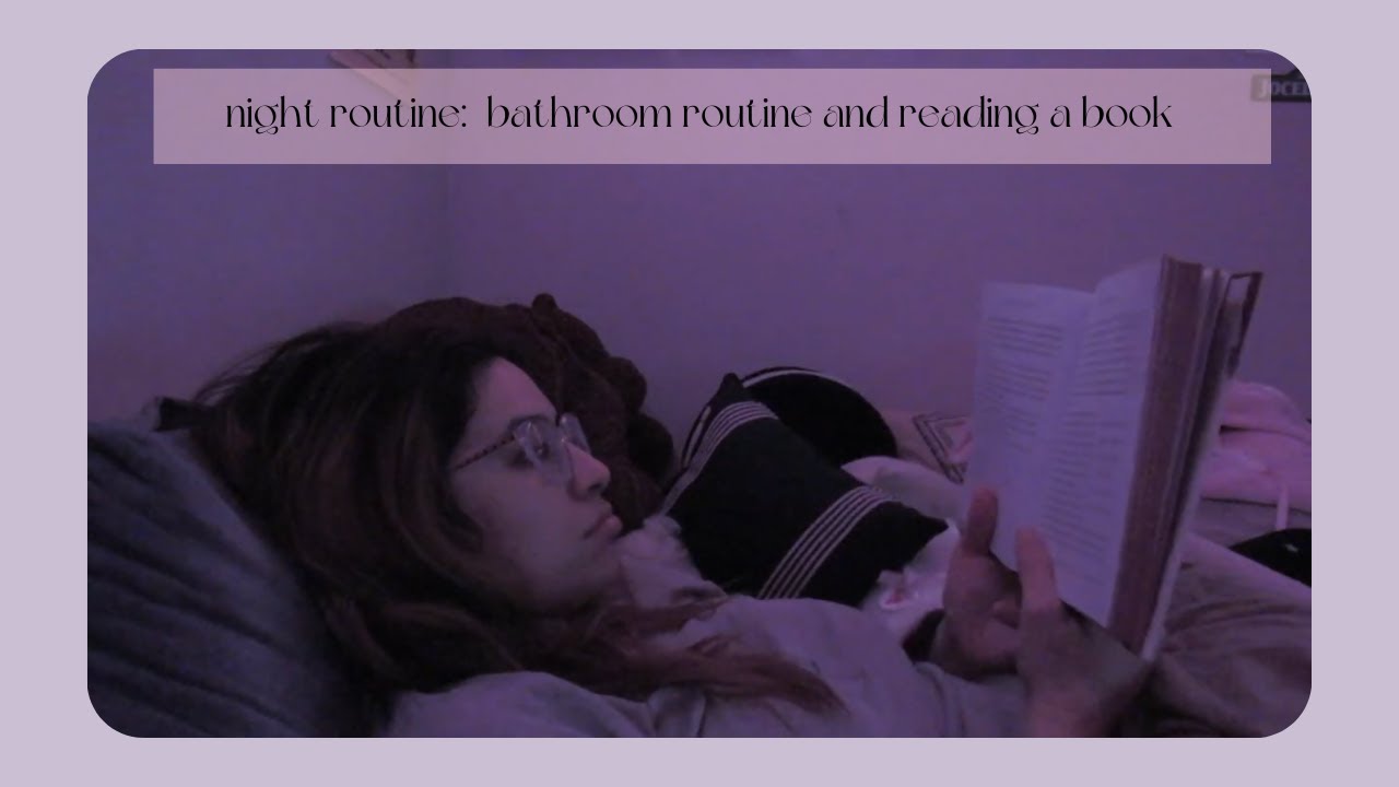 night routine: bathroom routine and reading a book - YouTube