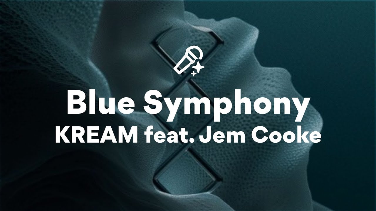 KREAM feat. Jem Cooke, Blue Symphony (Lyrics) - YouTube
