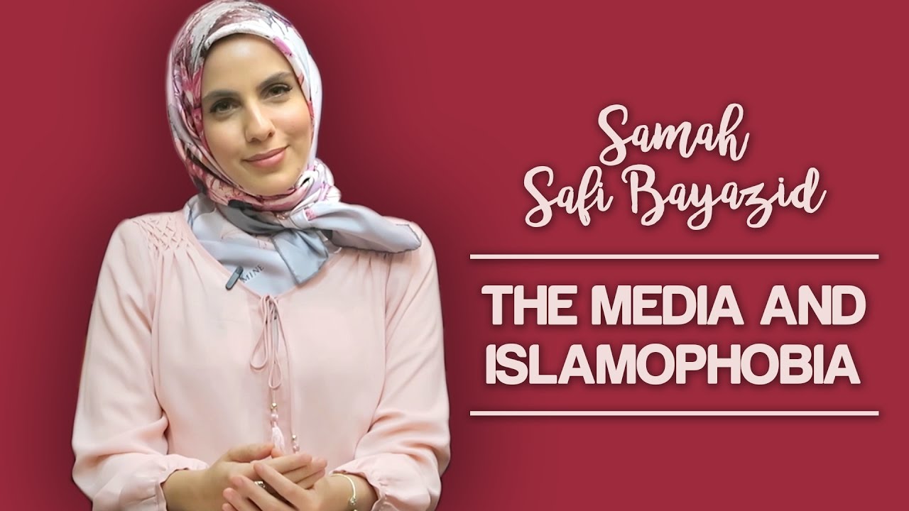 The Media and Islamophobia | Samah Safi Bayazid - YouTube