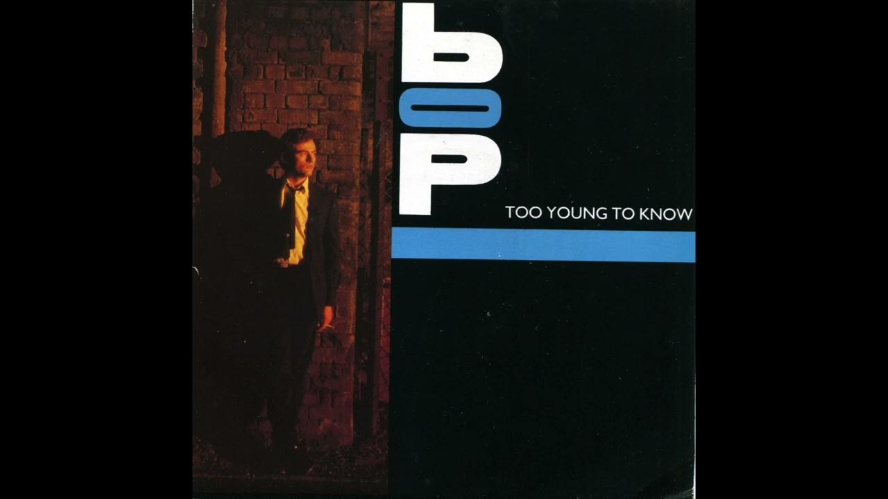 bop (IAN PAGE AND BOP) / TOO YOUNG TO KNOW / 1984 / A-SIDE / 7'' VINYL / 80'S - YouTube
