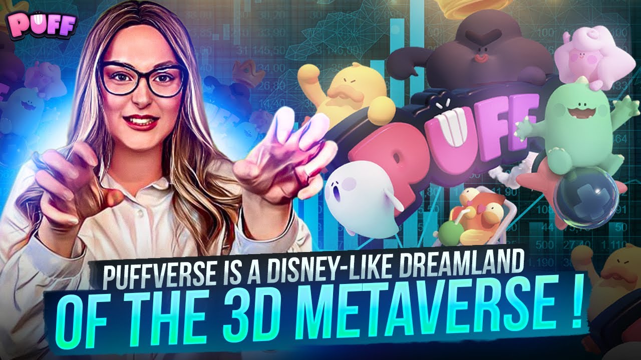 Puffverse is a Disney-like dreamland of the 3D metaverse! A promising ...