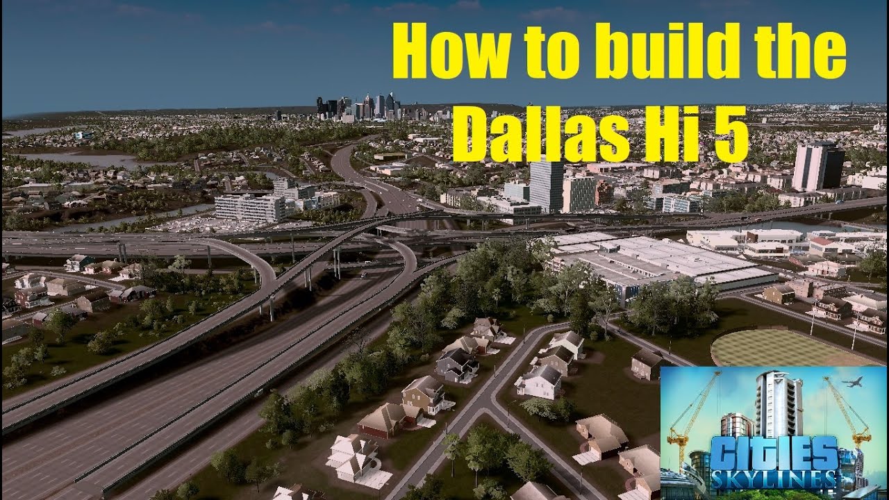 How to build the Dallas High Five Interchange in Cities Skylines - YouTube