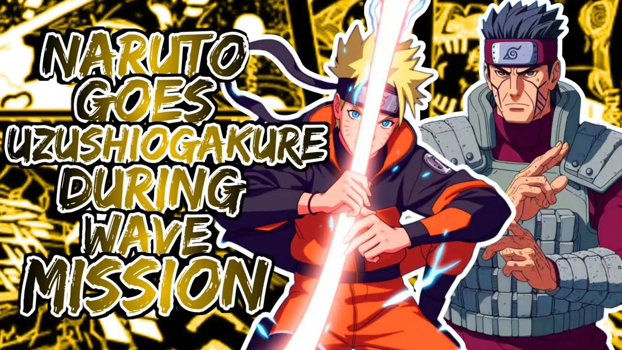 What If Naruto Goes Uzushiogakure During Wave Mission | Part 1 - YouTube