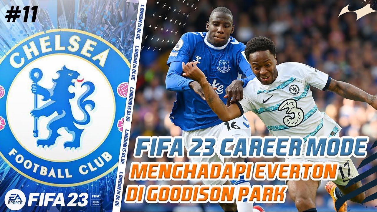FIFA 23 Chelsea FC Career Mode | Bertandang Ke Goodison Park !!! #11 ...