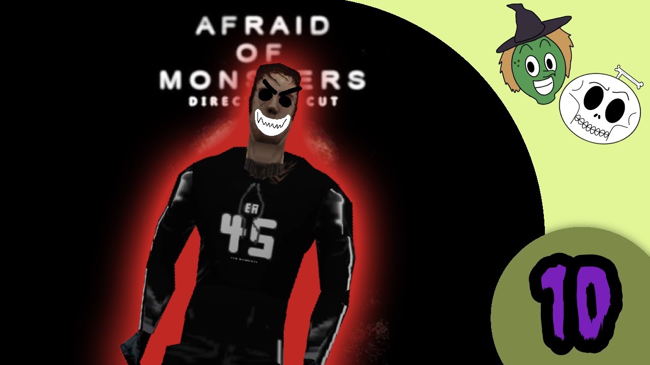 Afraid of Monsters PART 10 FINALE | Squaring up with this Frickin' Guy ...