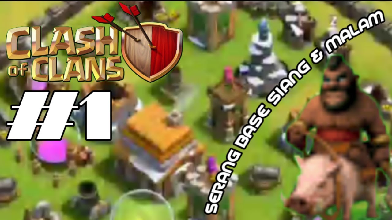 Serang Base Siang & Malam | COC Indo | 1 | - YouTube