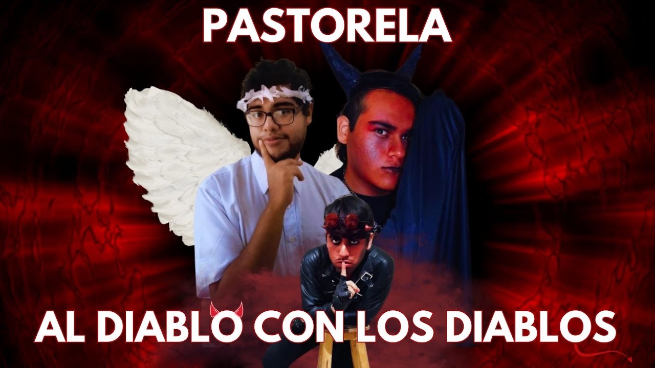 PASTORELA AL DIABLO CON LOS DIABLOS (COMPLETA) - YouTube