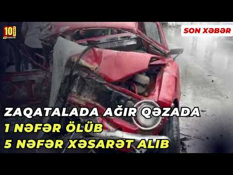 Zaqatalada Ağır Qəzada: 1 nəfər ölüb, 5 nəfər xəsarət alıb #zaqatala #qəza #hadisə #itki 
