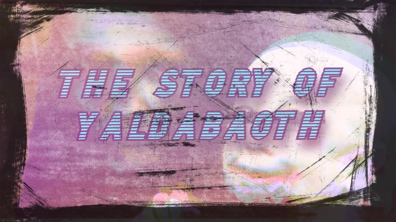 The Origin of Yaldabaoth - YouTube