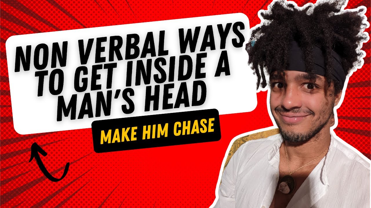 Non Verbal Ways to Get Inside a Man's Head - YouTube