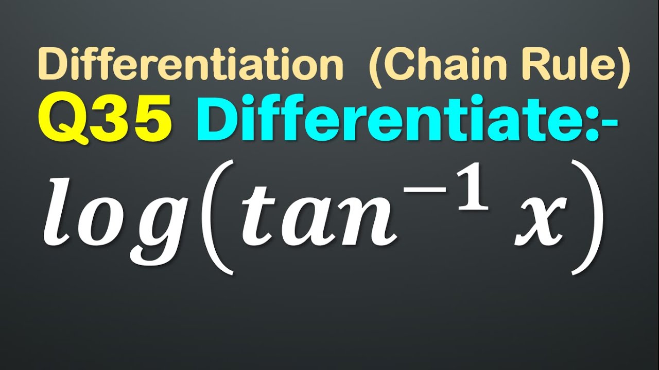 Q35 Differentiate Log tan 1 x Derivative Of Log Tan Inverse X
