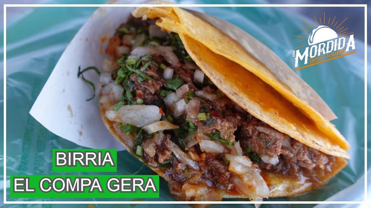 "Una Mordida Tacos Tijuana": Birria El Compa Gera - YouTube