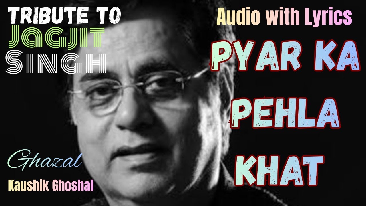 Pyar Ka Pehla Khat lyrical/ Tribute to Immortal Jagjit Singh Keeping ...