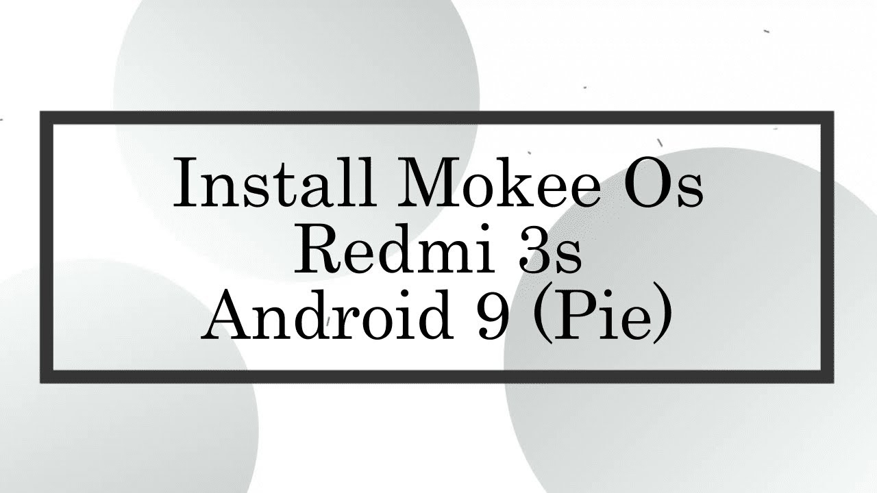 Install Mokee Os Android 9 (Redmi 3s) - YouTube